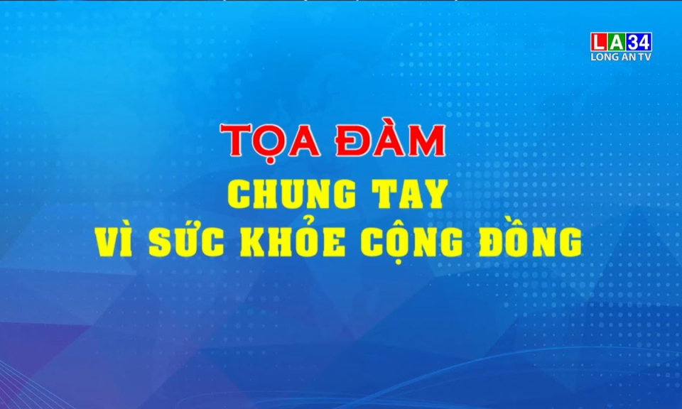Tọa đạm: Chung tay vì sức khỏe cộng đồng - Báo và phát thanh, truyền ...