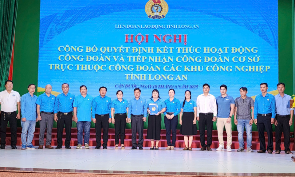 Giải thể và kết thúc hoạt động Công đoàn Các khu công nghiệp tỉnh Long ...