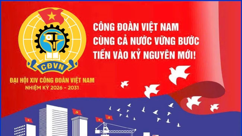 Đại hội XIV Công đoàn Việt Nam: “Đoàn kết-Dân chủ-Kỷ cương-Đổi mới-Phát ...